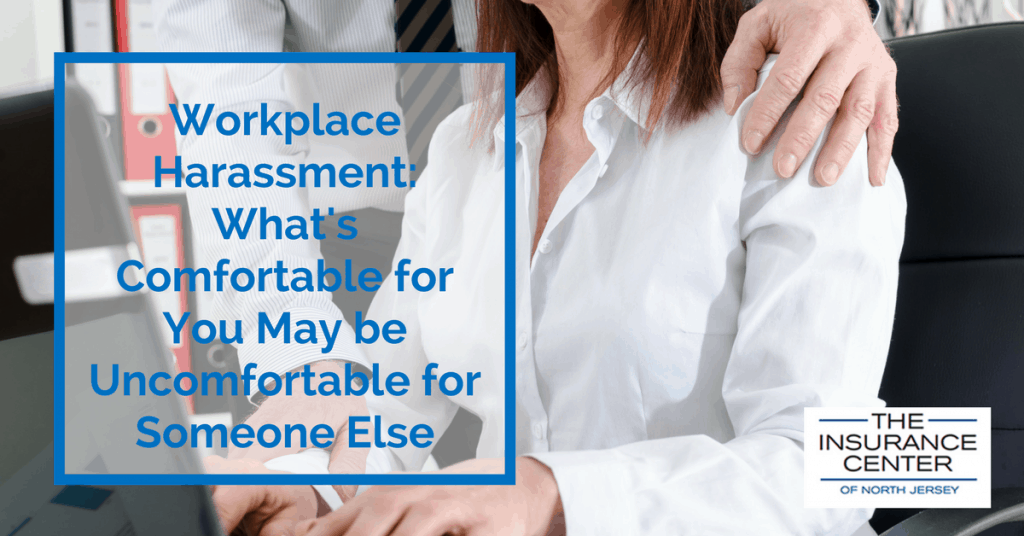 Workplace Harassment: What's Comfortable for You May be Uncomfortable ...